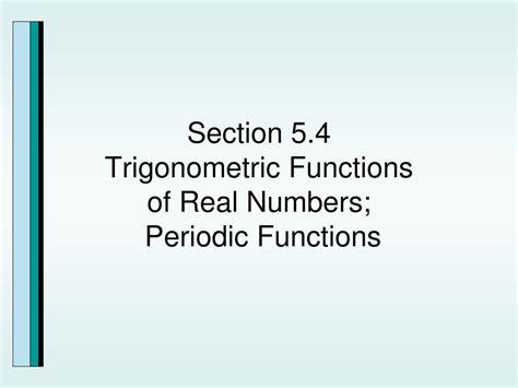 Ppt Section 5 4 Trigonometric Functions Of Real Numbers Periodic Functions Powerpoint