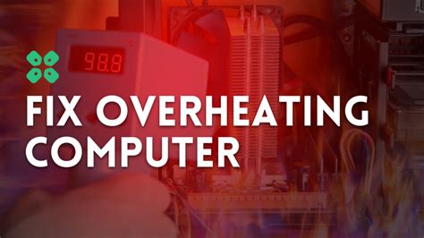 PC Overheating 4 Things You Need To Consider
