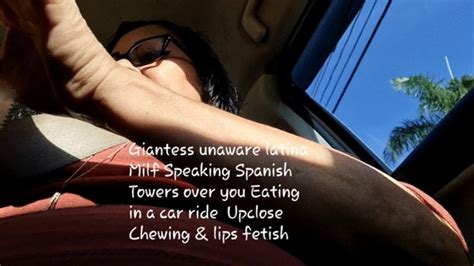 Giantess Unaware Latina Milf Speaking Spanish Towers Over You Eating In A Car Ride Upclose
