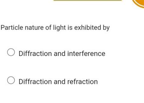 [answered] Particle Nature Of Light Is Exhibited By O Diffraction And Kunduz