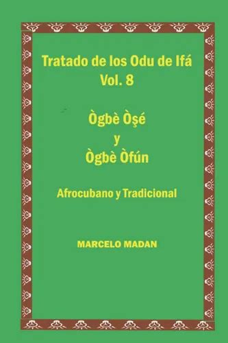 Libro Tratado De Los Odu De Ifa Vol 8 Ogbe Ose Y Ogbe Ofun Meses
