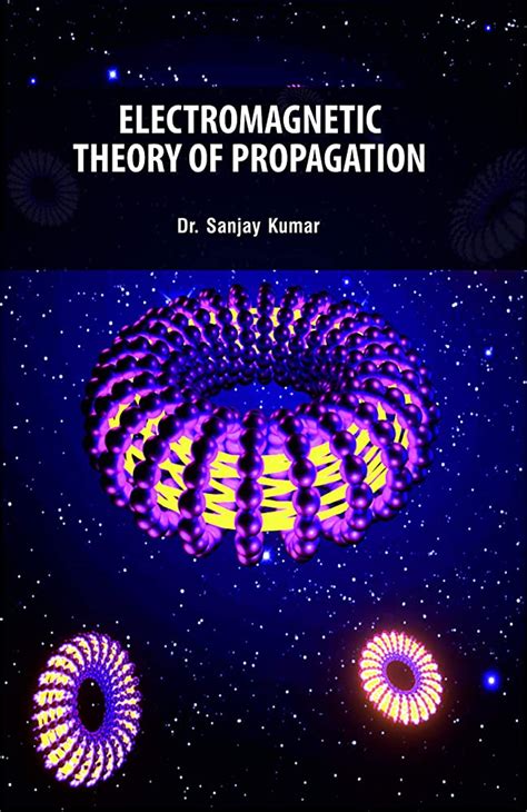Buy Electromagnetic Theory Of Propagation By Dr Sanjay Kumar