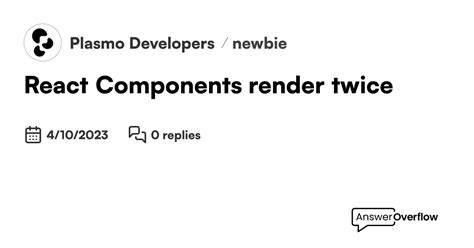 react components render twice 🧩 plasmo developers