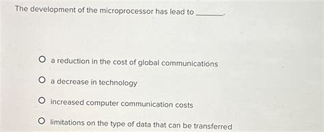 Solved The Development Of The Microprocessor Has Lead Toa