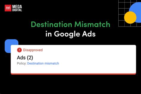 Destination Mismatch In Google Ads Why Ad Gets Disapproved