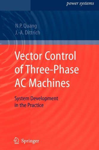 Vector Control Of Three Phase AC Machines By Nguyen Phung Quang Goodreads