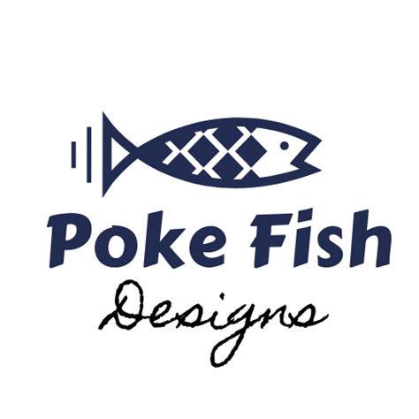 Poke Fish Designs Pokefish Designs