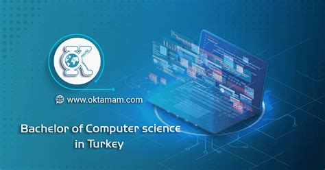 Bachelor Of Computer Science In Turkey اوكي تمام