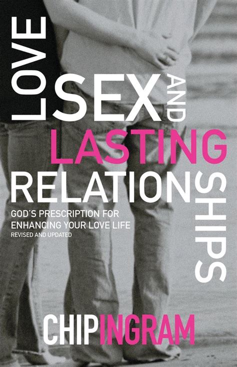 Love Sex And Lasting Relationships Ebook Chip Ingram