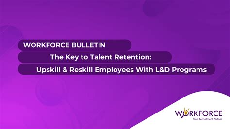 The Key To Talent Retention Upskill And Reskill