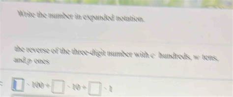 Solved Write The Number In Expanded Notation The Reverse Of The Three Digit Number With C
