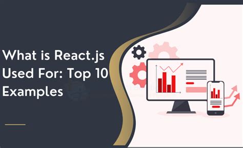 What Is Reactjs Used For Top 10 Examples