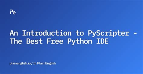 An Introduction To Pyscripter The Best Free Python Ide