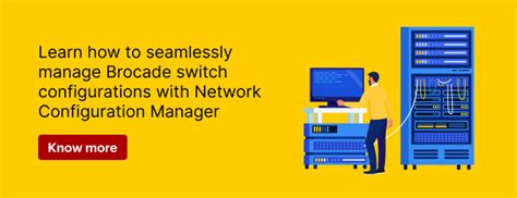 Brocade Switch Configuration Management With Network Configuration Manager Manageengine Blog