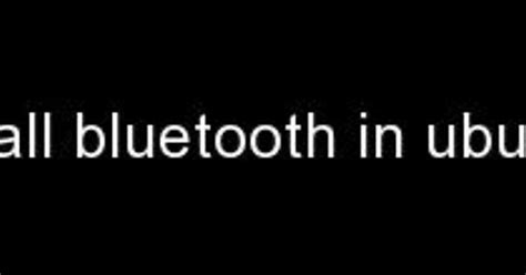 Install Bluetooth In Ubuntu Album On Imgur
