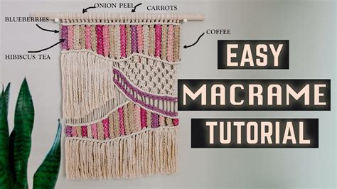 EASY MACRAME TUTORIAL FOR BEGINNERS Natural Dyes For Fabric Home Decor Ideas If Only April