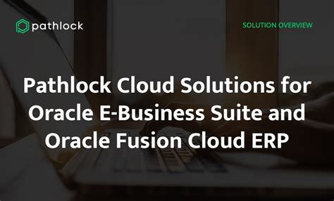 Pathlock Cloud Solutions For Oracle E Business Suite And Oracle Fusion Cloud Erp Pathlock