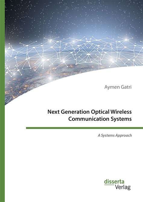 Next Generation Optical Wireless Communication Systems Technik Diplomica Verlag