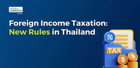 Foreign Income Taxation New Rules In Thailand Gorioux Siam