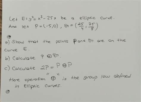 Solved Let E Y2 X3−25x Be A Elliptic Curve And Let