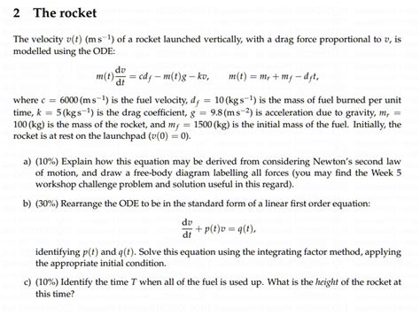 The Rocket The Velocity Vt Ms Of A Rocket Launched Vertically With A Drag Force Proportional To