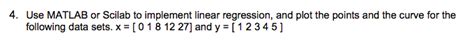 Solved 4 Use Matlab Or Scilab To Implement Linear