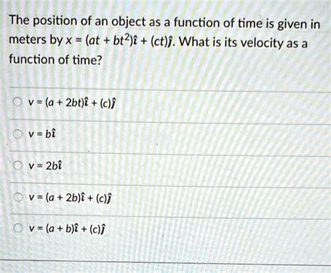 Solved The Position Of An Object As A Function Of Time Is Given In
