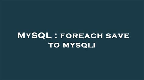 Mysql Foreach Save To Mysqli Youtube
