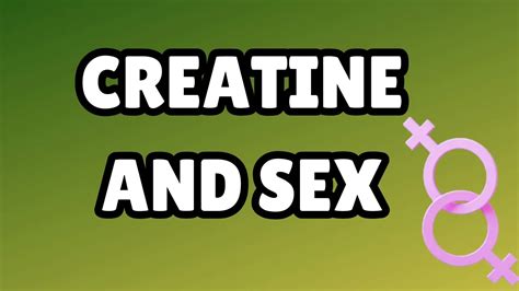 Creatine And Sex Creatine Supplementation Effects On Erectile Dysfunction And Sex Drive