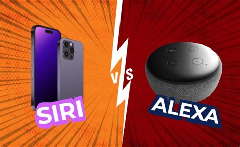Siri Vs Alexa How To Choose Which Is Better For You