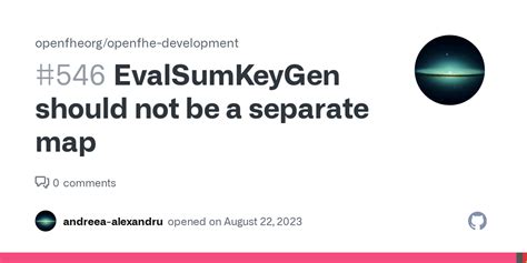 Evalsumkeygen Should Not Be A Separate Map · Issue 546 · Openfheorgopenfhe Development · Github