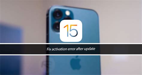 Fix Ios 15 Could Not Activate Iphone Activation Error After Update Heres How