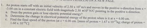 Solved 1 An Proton Starts Off With An Initial Velocity Of Chegg Com