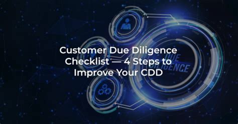 Customer Due Diligence Checklist — 4 Steps To Improve Your Cdd