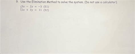 Solved Use The Elimination Method To Solve The System Chegg