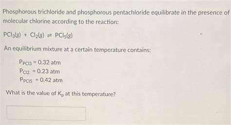 Solved Phosphorous Trichloride And Phosphorous Pentachloride