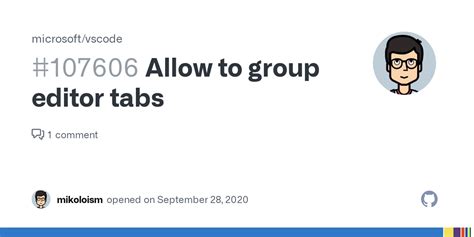 Allow To Group Editor Tabs · Issue 107606 · Microsoftvscode · Github