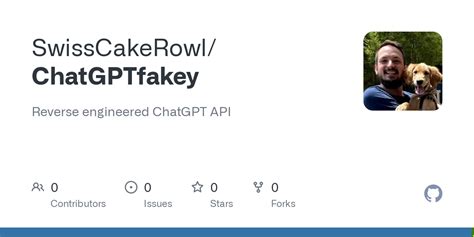 Github Swisscakerowlchatgptfakey Reverse Engineered Chatgpt Api