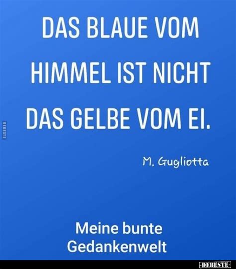 Das Blaue Vom Himmel Ist Nicht Das Gelbe Vom Ei M Gugliotta Meine