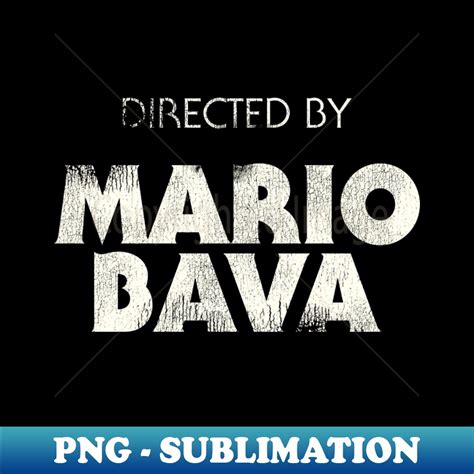 Directed By Mario Bava Premium Sublimation Digital Downloa Inspire