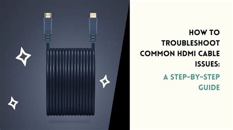 How To Troubleshoot Common HDMI Cable Issues A Step By Step Guide Cadye Premium Product