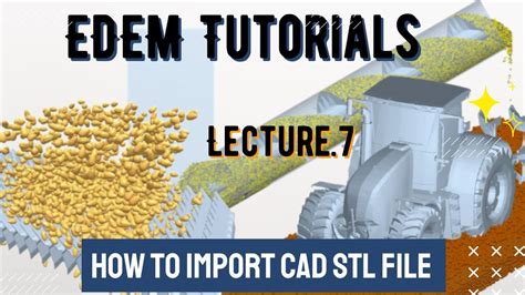edem tutorials lec 7 how to import cad geometry in edem software