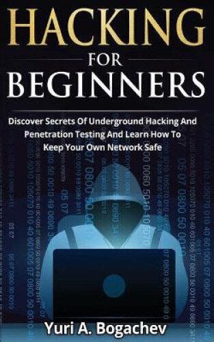 Hacking For Beginners Discover Secrets Of Underground Hacking And