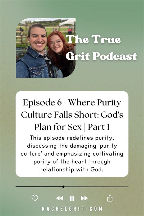 The True Grit Podcast Episode 6 Episode 6 Where Purity Culture Falls Short Gods Plan For
