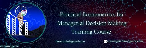 Practical Econometrics For Managerial Decision Making