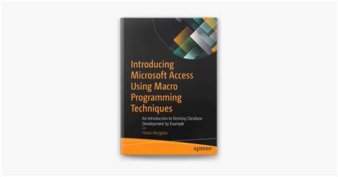 ‎introducing Microsoft Access Using Macro Programming Techniques By Flavio Morgado On Apple Books