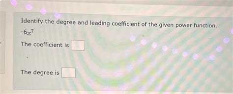 Solved Identify The Degree And Leading Coefficient Of The Chegg Com
