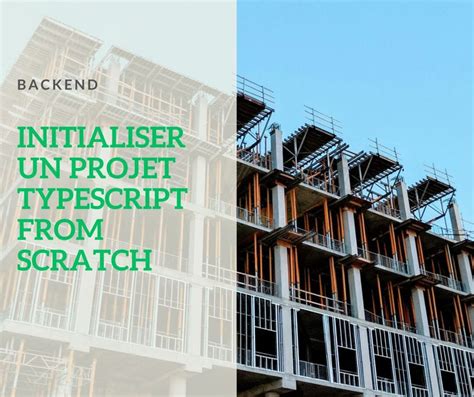 un projet backend typescript from scratch dev freelance