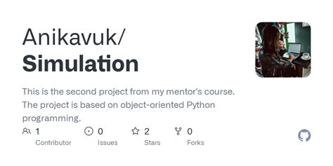 GitHub Anikavuk Simulation The Second Project From My Mentor S Course Is Based On Python OOP