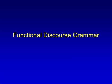 Ppt Informational Articulations In Functional Discourse Grammar Powerpoint Presentation Id